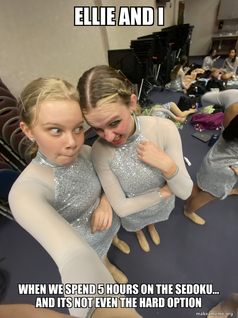 ellie and i when we spend 5 hours on the sedoku… and its not even the ...