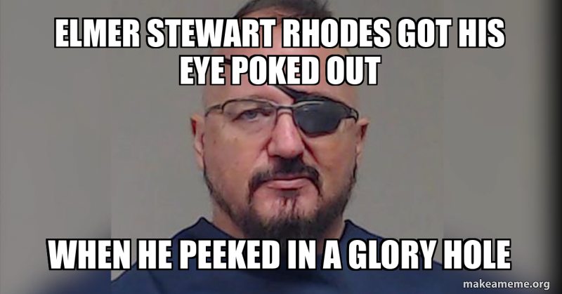 Elmer Stewart Rhodes got his eye poked out when he peeked in a glory ...