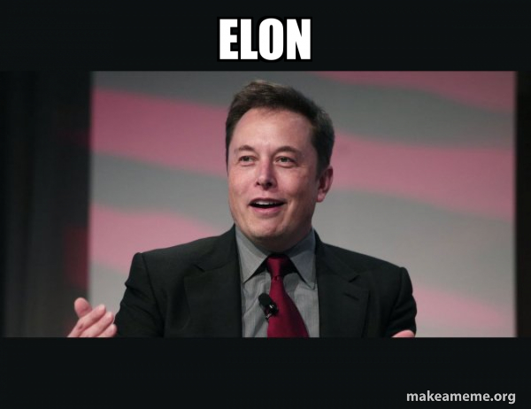 Elon - Elon Musk Meme Generator