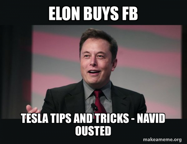 Elon buys Fb Tesla tips and tricks - navid ousted - Elon Musk Meme ...
