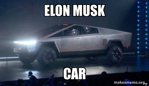 elon musk car - Tesla Truck Meme Generator