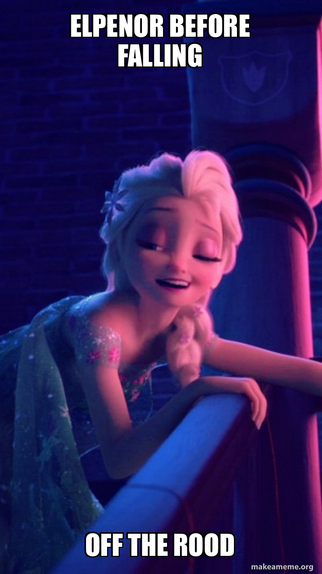 ELPENOR BEFORE FALLING OFF THE ROOD - Drunk Elsa Meme Generator