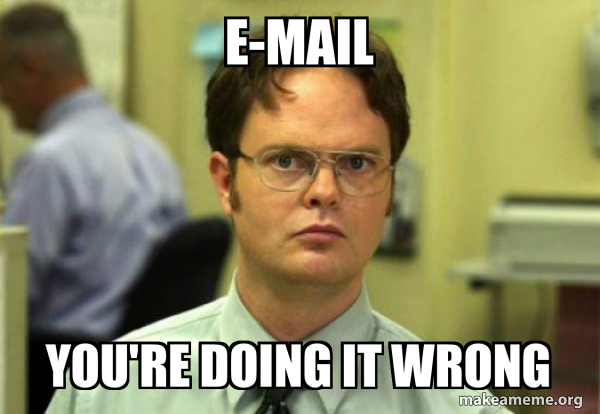 E-Mail You're doing it wrong - Schrute Facts (Dwight Schrute from The ...