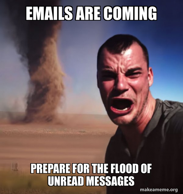 Emails are coming Prepare for the flood of unread messages - Tornado ...
