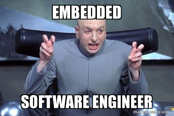 embedded software engineer - Dr Evil Austin Powers Meme Generator