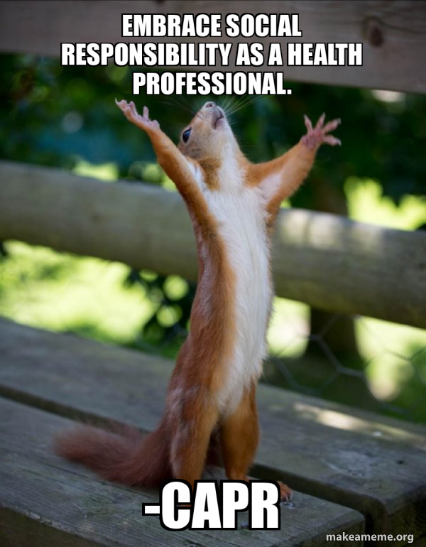 Embrace social responsibility as a health professional. -CAPR - Happy ...