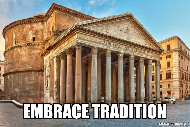 Embrace tradition Meme Generator
