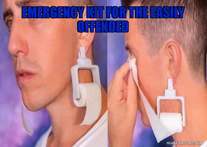 emergency kit for the easily offended Meme Generator