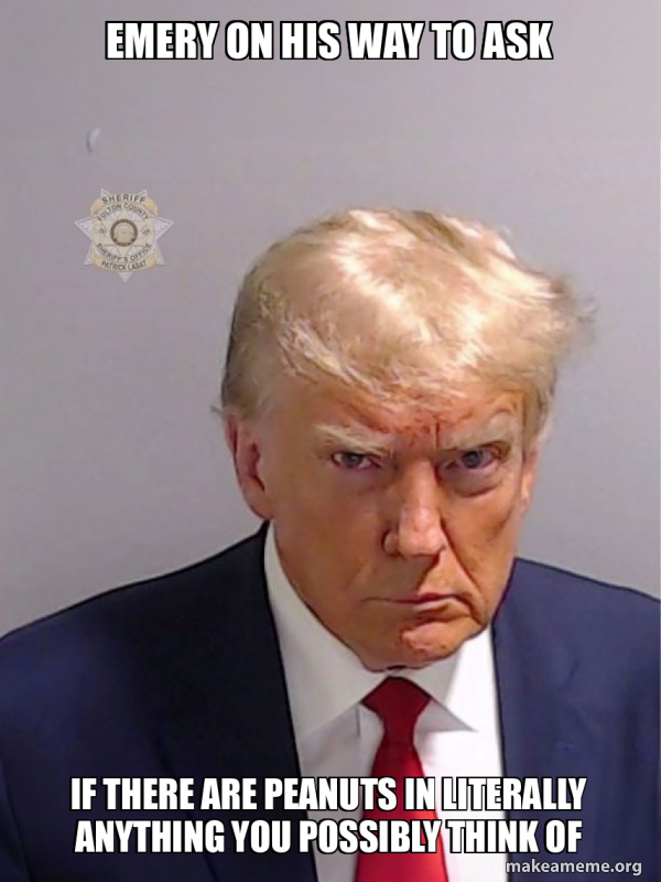 Emery on his way to ask if there are peanuts in literally anything you ...