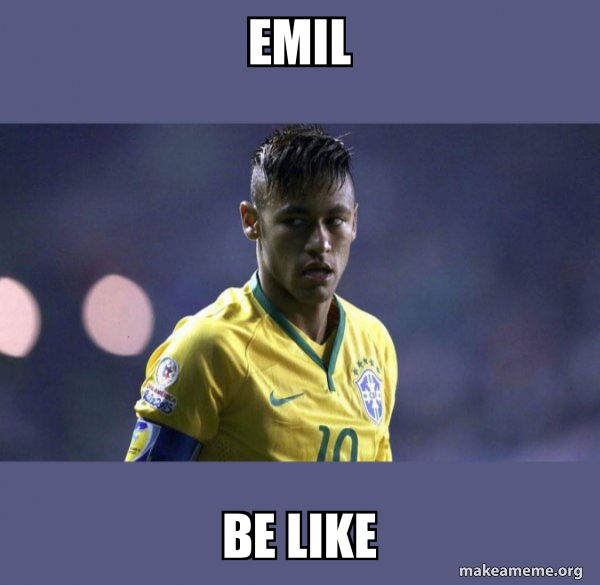 emil be like - Neymar da Silva Santos JÃºnior Meme Generator