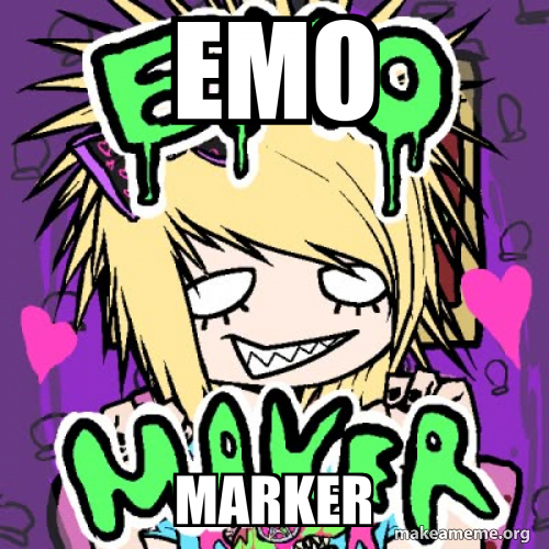 EMO MARKER Meme Generator