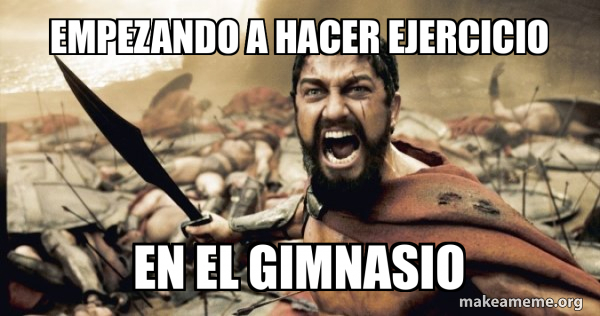 empezando a hacer ejercicio en el gimnasio - The 300 Meme Generator