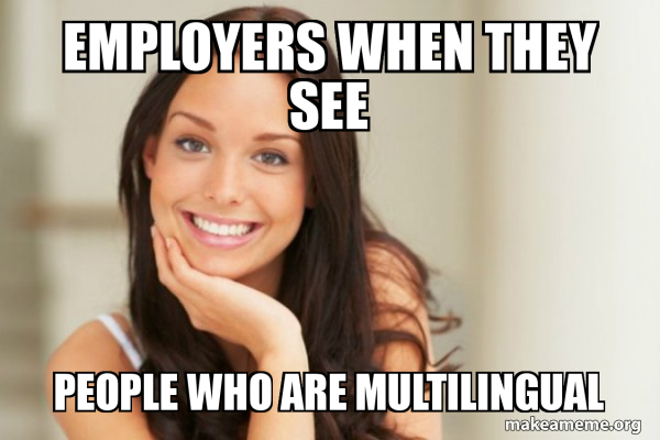 Employers when they see People who are multilingual - Good Girl Gina ...