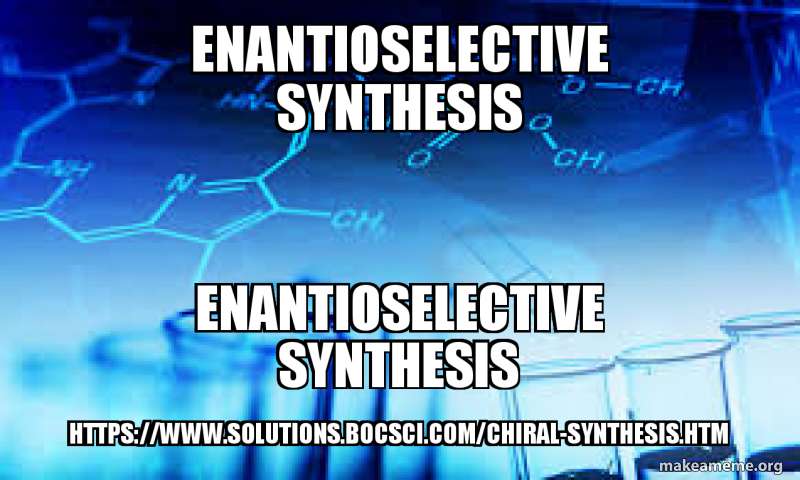 enantioselective synthesis enantioselective synthesis https://www ...
