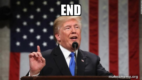 end - Donald Trump Meme Generator