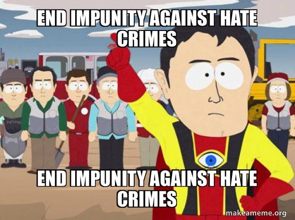 End impunity against hate crimes End impunity against hate crimes ...
