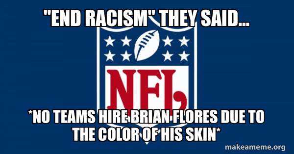 "End Racism" they said... *No teams hire Brian Flores due to the color ...