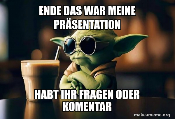 Ende Das war meine Präsentation habt ihr fragen oder komentar - Cool ...