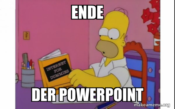 Ende der Powerpoint - Computer Homer Meme Generator
