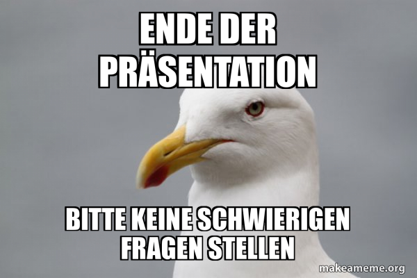 Ende der Präsentation Bitte keine schwierigen Fragen stellen - Stuff ...