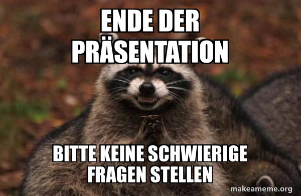 Ende der Präsentation Bitte keine schwierige Fragen stellen - Evil ...