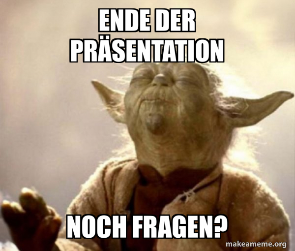Ende der Präsentation Noch Fragen? - Yoda Smell Meme Generator