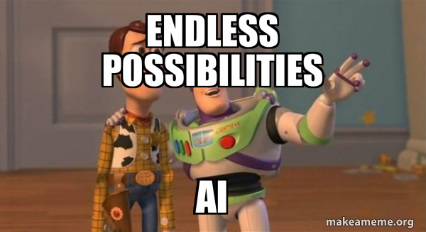 endless possibilities AI - Buzz and Woody (Toy Story) Meme Meme Generator