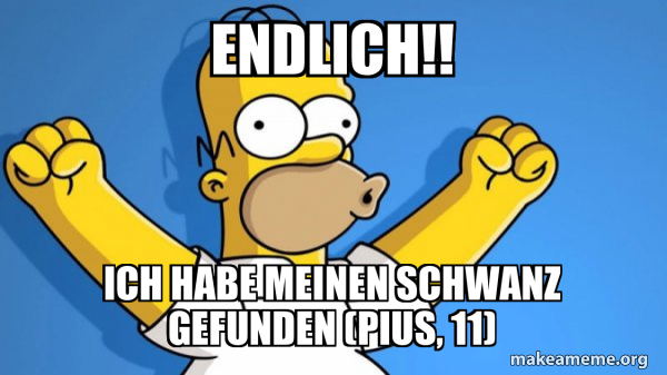 ENDLICH!! Ich habe meinen Schwanz gefunden (Pius, 11) - Happy Homer ...