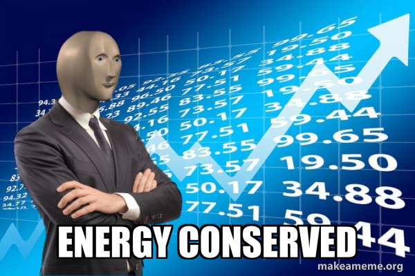 Energy conserved - Stonks Only Go Up Meme Generator