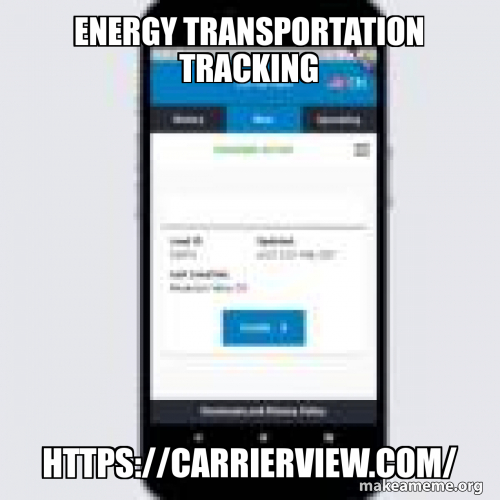 Energy Transportation Tracking https://carrierview.com/ Meme Generator