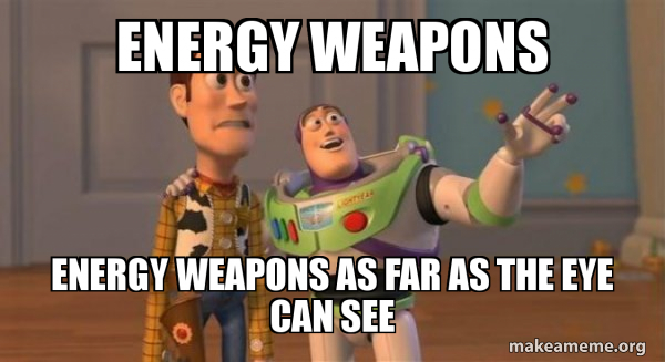 Energy weapons Energy weapons as far as the eye can see - Buzz and ...