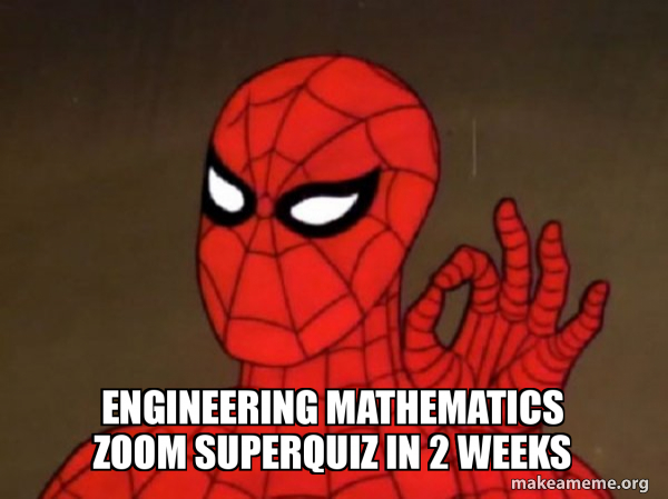 ENGINEERING MATHEMATICS ZOOM SUPERQUIZ IN 2 WEEKS - Spiderman - Care ...