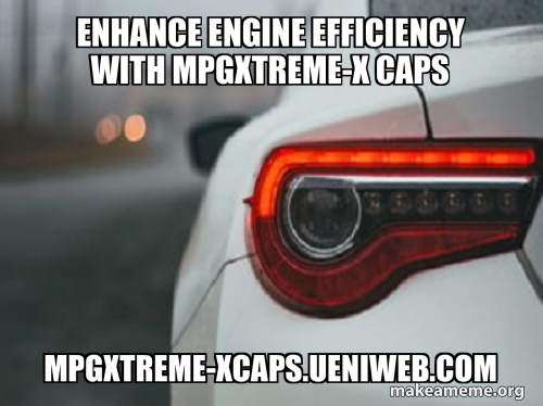 Enhance engine efficiency with MPGXtreme-X caps mpgxtreme-xcaps.ueniweb ...