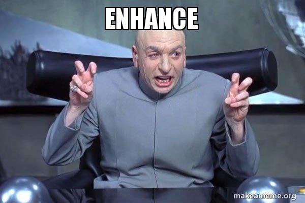 Enhance - Dr Evil Austin Powers Meme Generator