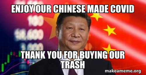 enjoy our chinese made covid Meme Generator
