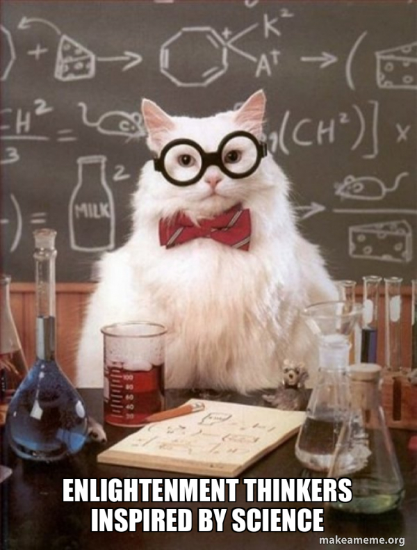 Enlightenment thinkers inspired by science - Chemistry Cat Meme Generator