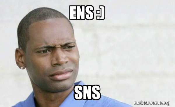 ENS :) SNS - Confused Black Man Meme Generator