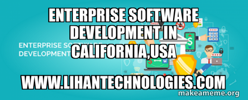 Enterprise Software Development in California,USA www.lihantechnologies ...