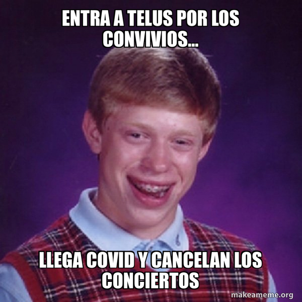 Entra a Telus por los convivios... Llega COVID y cancelan los ...
