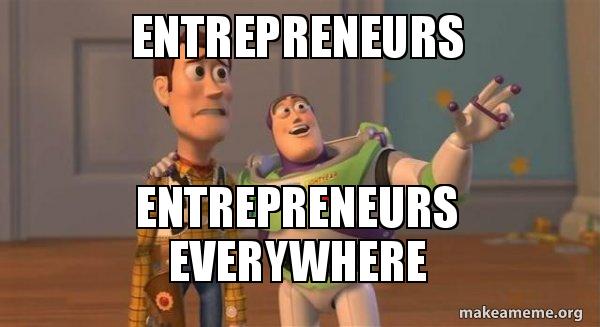 Entrepreneurs Entrepreneurs everywhere - Buzz and Woody (Toy Story ...