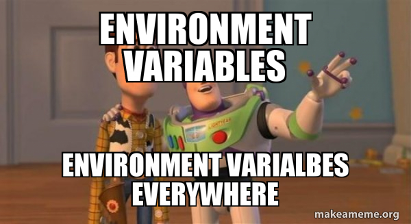 environment variables environment varialbes everywhere - Buzz and Woody ...