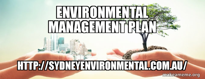 Environmental Management Plan http://sydneyenvironmental.com.au ...