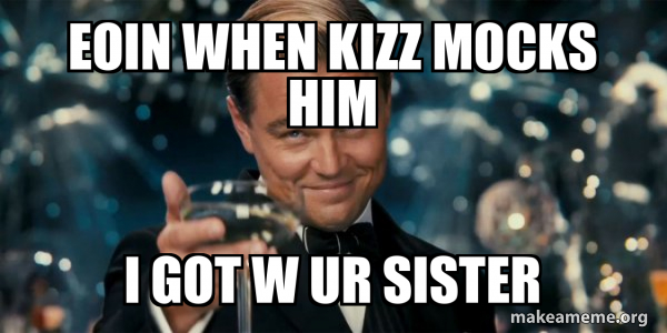 eoin when kizz mocks him i got w ur sister - Great Gatsby Reaction ...