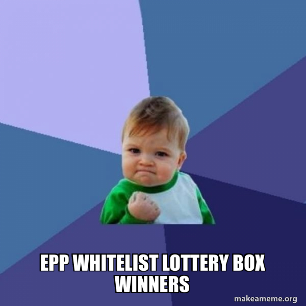 EPP WHITELIST LOTTERY BOX WINNERS - Success Kid Meme Generator