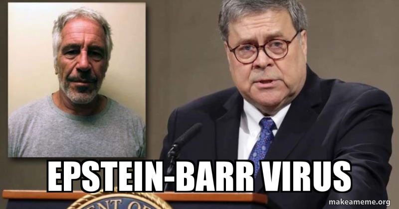 Epstein Barr Memes Politics Epstein Memes & GIFs Imgflip