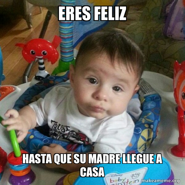 Eres feliz Hasta que su madre llegue a casa - 'Whatever' Kid Meme Generator