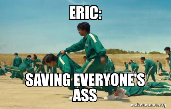 Eric: Saving Everyone's Ass - Squid Game Ali Holding Seong Meme Generator