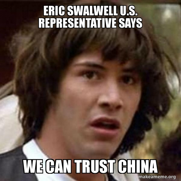 Eric Swalwell U.S. Representative says We can trust China - Conspiracy ...