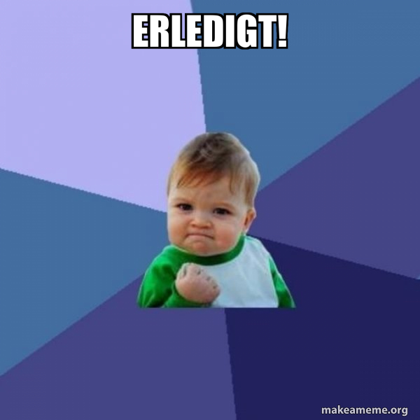 Erledigt! - Success Kid Meme Generator