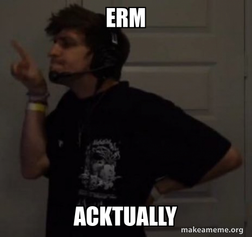 erm acktually Meme Generator